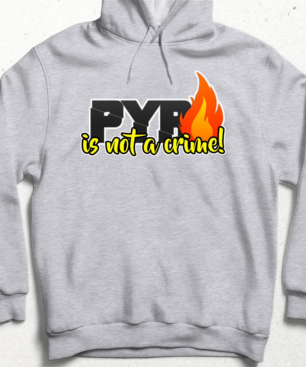 Pyro is not a crime Gri Erkek Kapüşonlu Sweatshirt | basmatik.com
