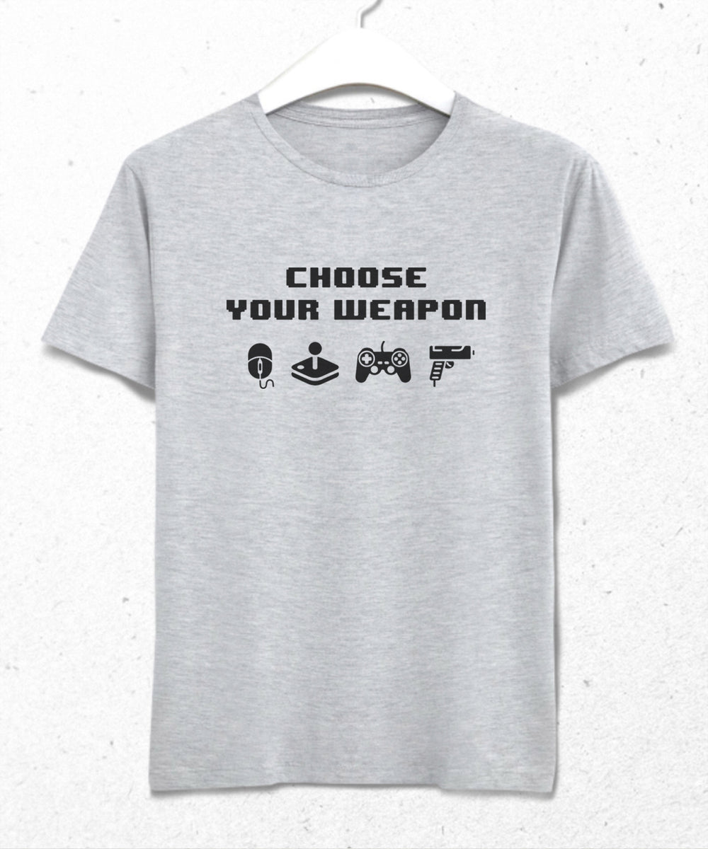 Choose Your Weapon t-shirt | basmatik.com